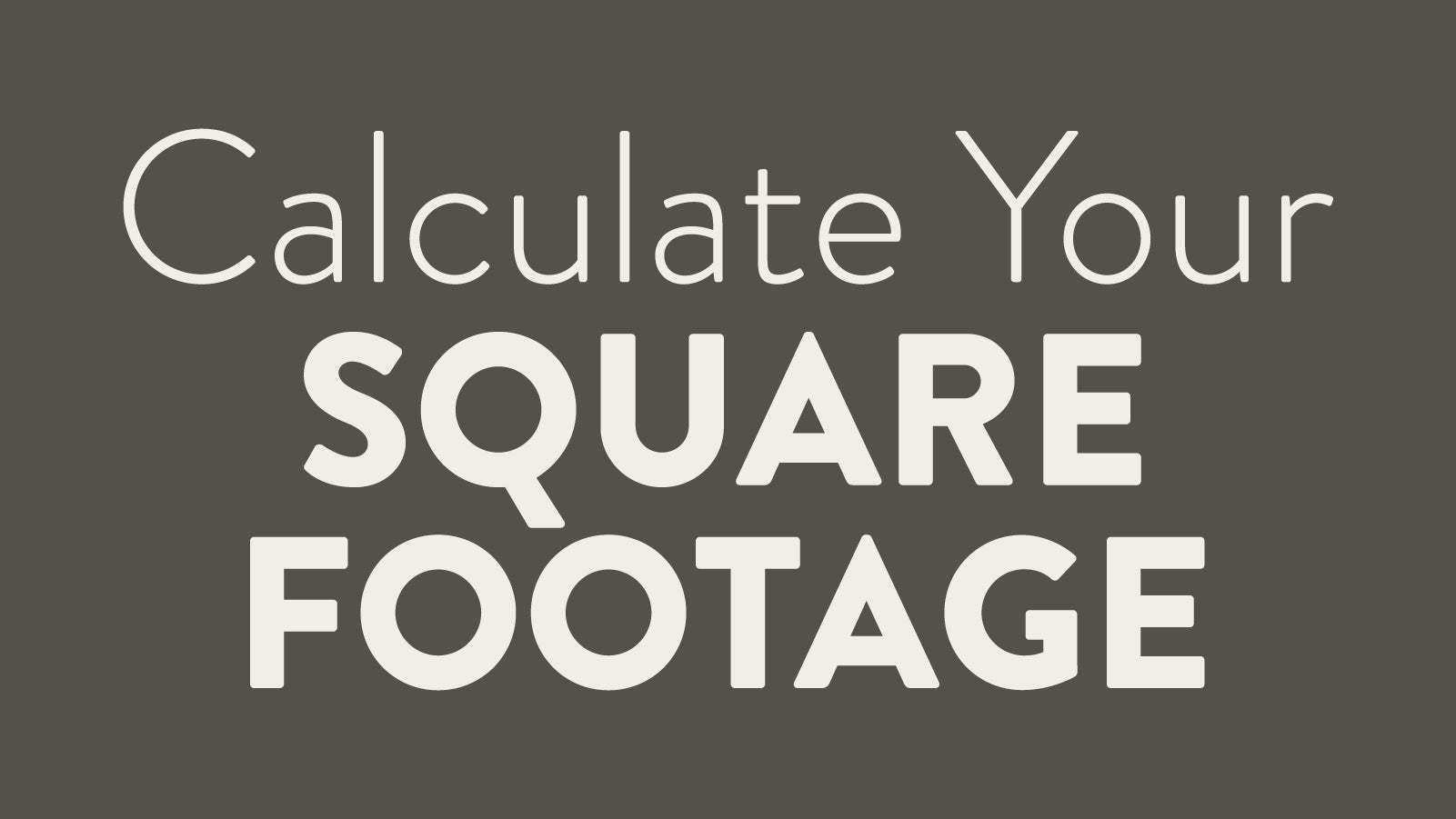 Calculate Your Square Footage